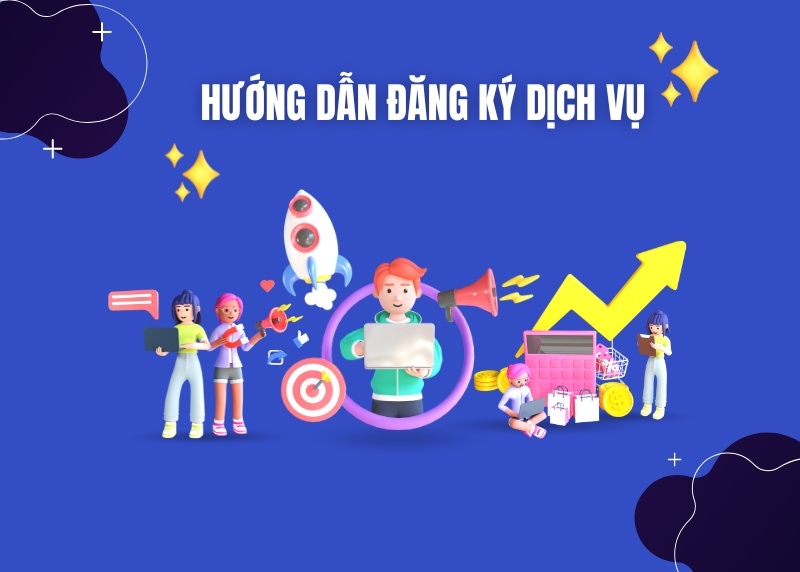 Hướng dẫn đăng ký dịch vụ